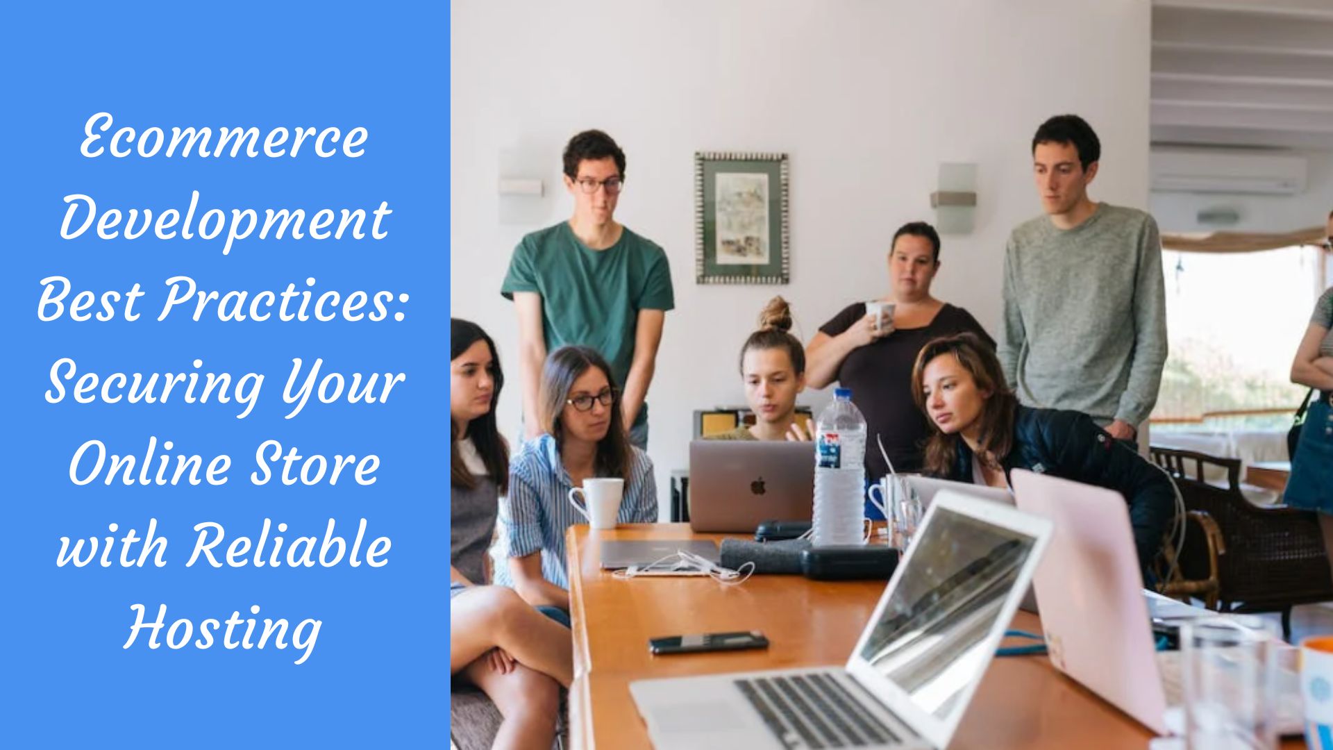 Ecommerce Development Best Practices: Securing Your Online Store with Reliable Hosting